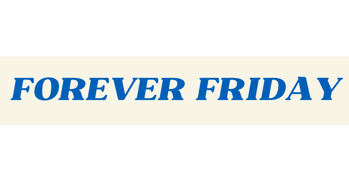 Forever Friday